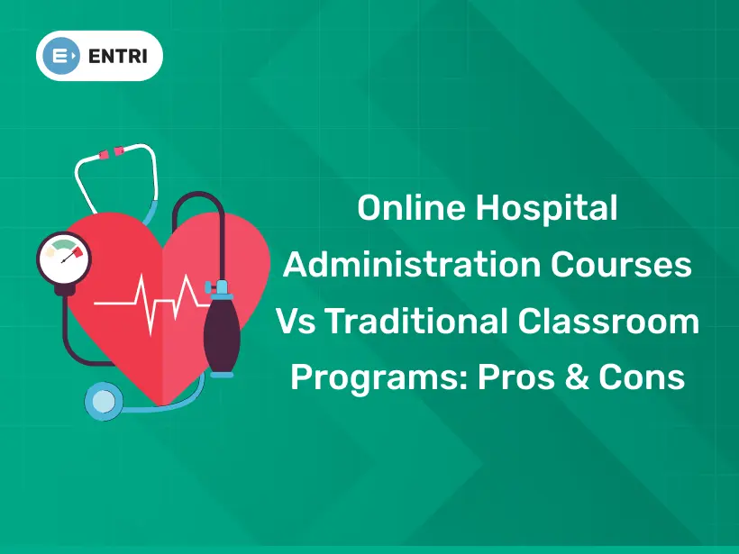 Online Hospital Administration Courses vs Traditional Classroom Programs