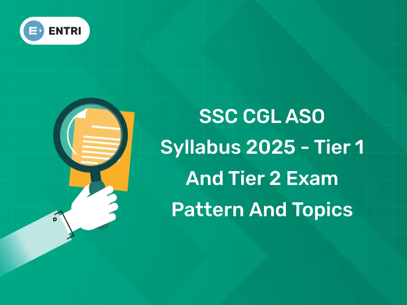 SSC CGL ASO Syllabus 2025 - Tier 1 and Tier 2 Exam Pattern and Topics - Entri Blog
