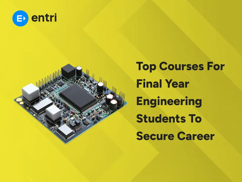 Top Courses for Final Year Engineering Students to Secure Career - Entri Blog