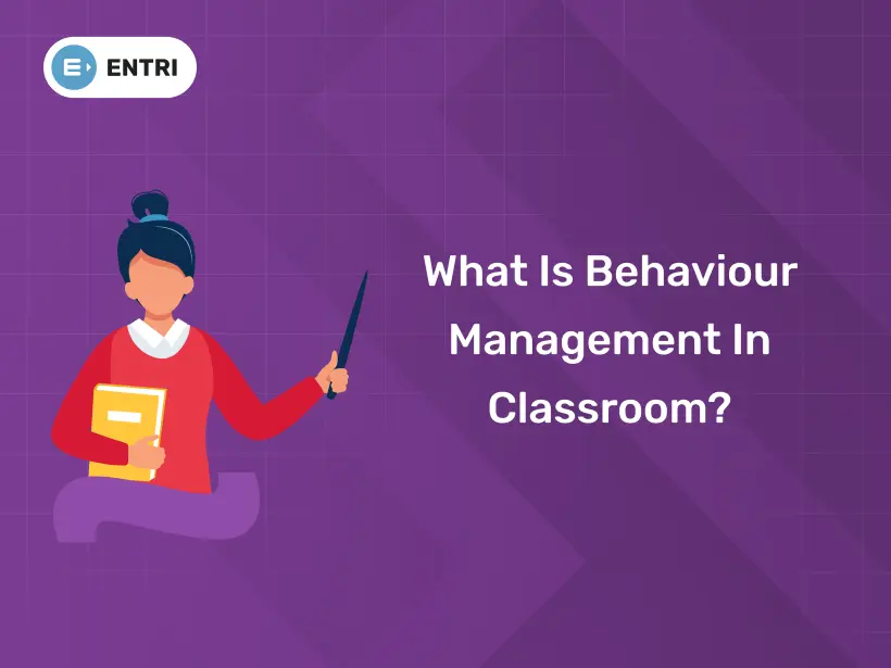 What Is Behaviour Management In Classroom? - Entri Blog