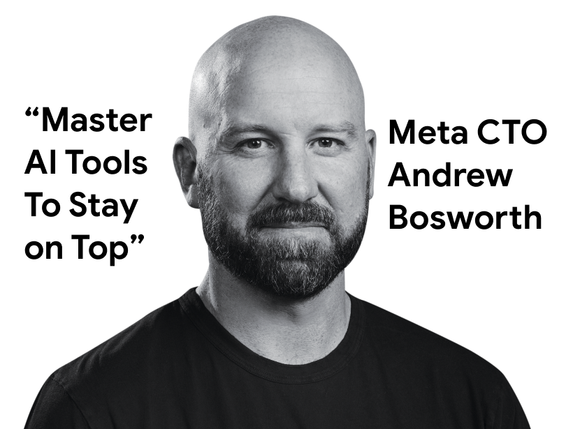 Master AI Tools To Stay on Top: Meta CTO Andrew Bosworth
