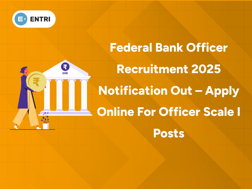 Federal Bank Officer Recruitment 2025 Notification Out – Apply Online ...