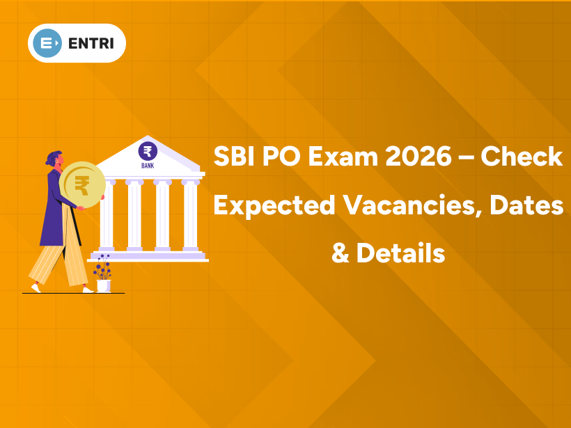 SBI PO Exam 2026 – Notification, Expected Date, Vacancy - Entri Blog