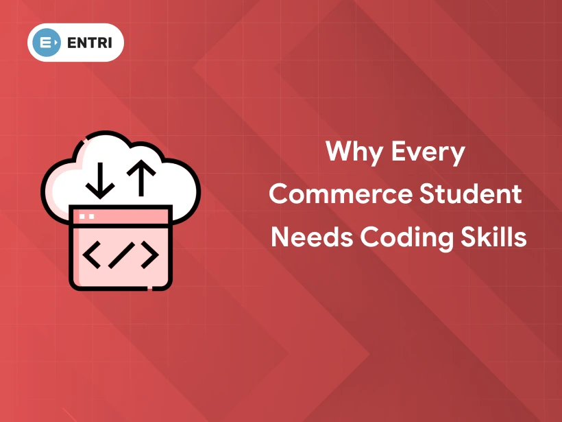 Why Commerce Students Need Coding Skills!