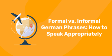 Formal vs. Informal German Phrases: How to Speak Appropriately - Entri Blog
