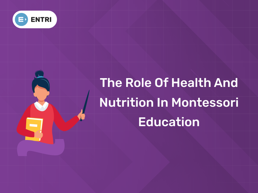 The Role of Health and Nutrition in Montessori Education - Entri Blog