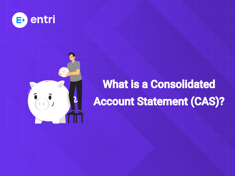 What is a Consolidated Account Statement (CAS)? - Entri Blog