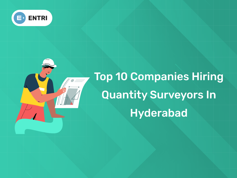 Top 10 Companies Hiring Quantity Surveyors in Hyderabad - Entri Blog