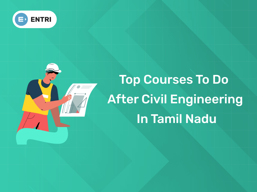 Top Courses to Do After Civil Engineering in Tamil Nadu - Entri Blog