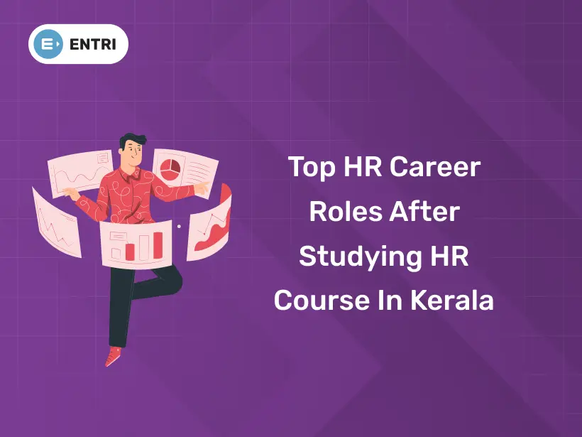Top HR Career Roles After Studying HR Course in Kerala - Entri Blog
