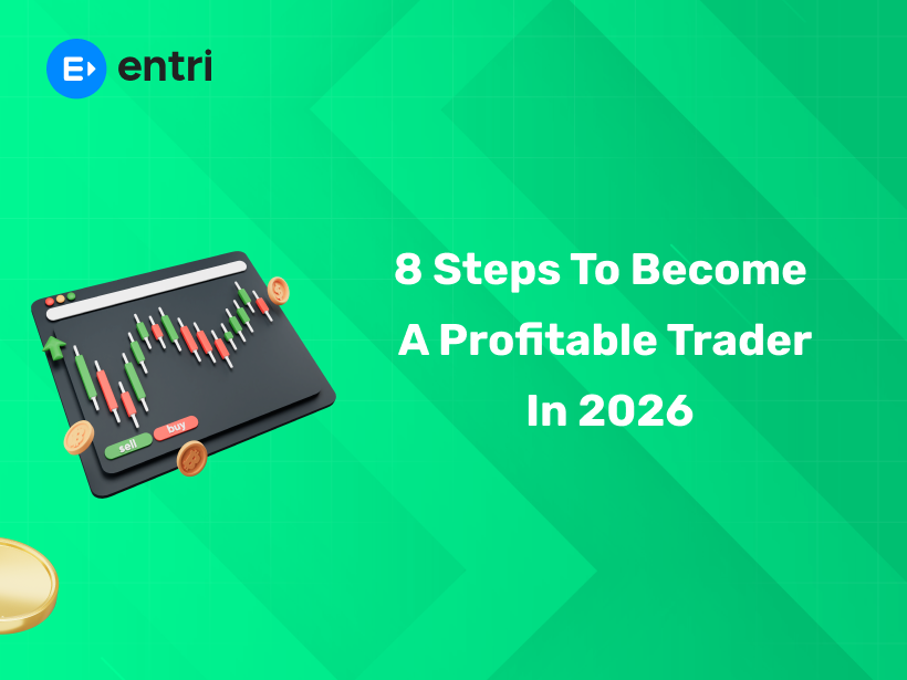 8 Steps to Become a Profitable Trader in 2026 - Entri Blog