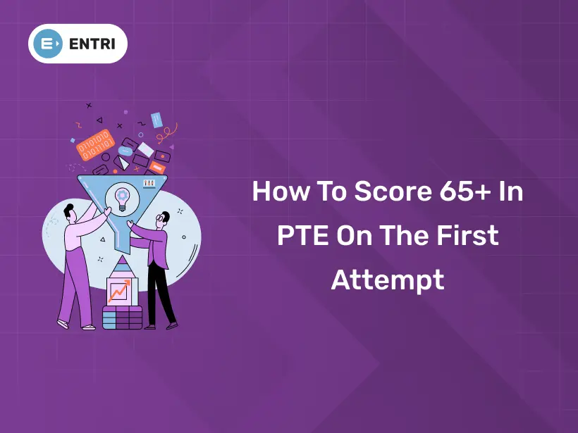 How to Score 65+ in PTE on the First Attempt - Entri Blog