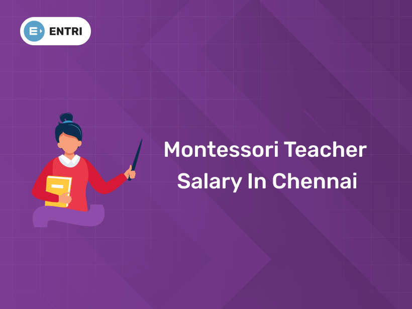 Montessori Teacher Salary in Chennai - Entri Blog