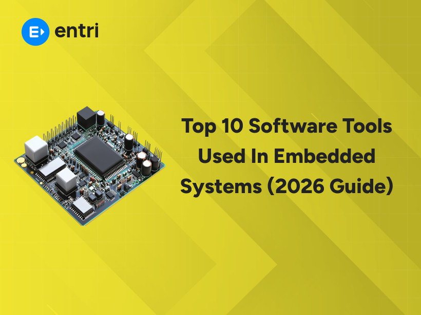 Top 10 Software Tools Used in Embedded Systems (2026 Guide) - Entri Blog