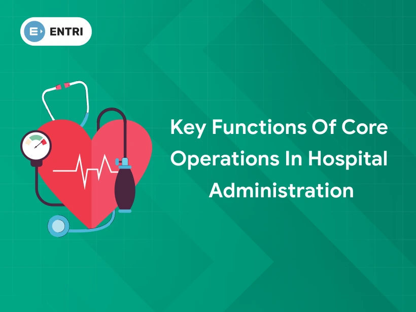 Key Functions of Core Operations in Hospital Administration