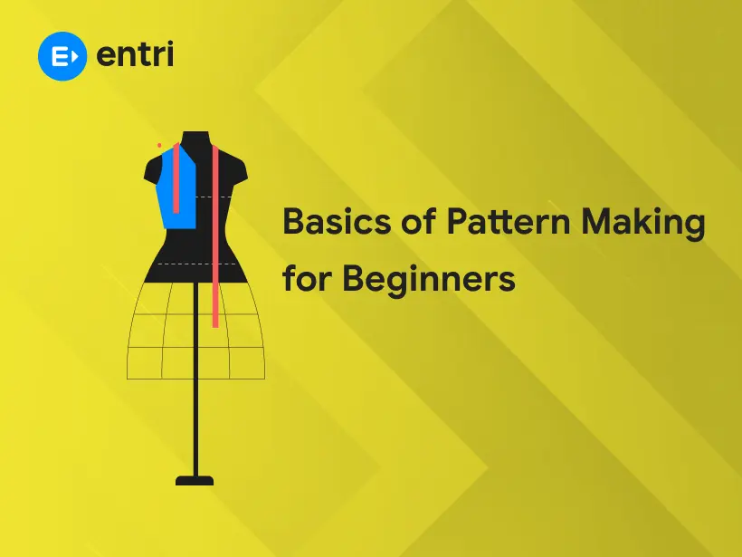 Basics of Pattern Making for Beginners - Entri Blog