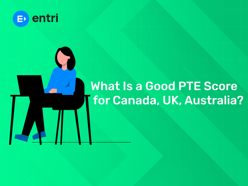 What Is a Good PTE Score for Canada, UK, Australia? - Entri Blog