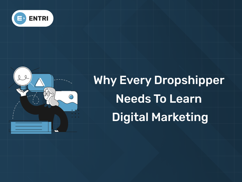 Why Every Dropshipper Needs to Learn Digital Marketing in 2026 - Entri Blog