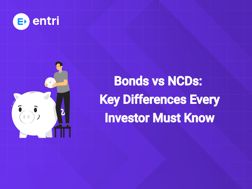 Bonds vs NCDs: Key Differences Every Investor Must Know - Entri Blog