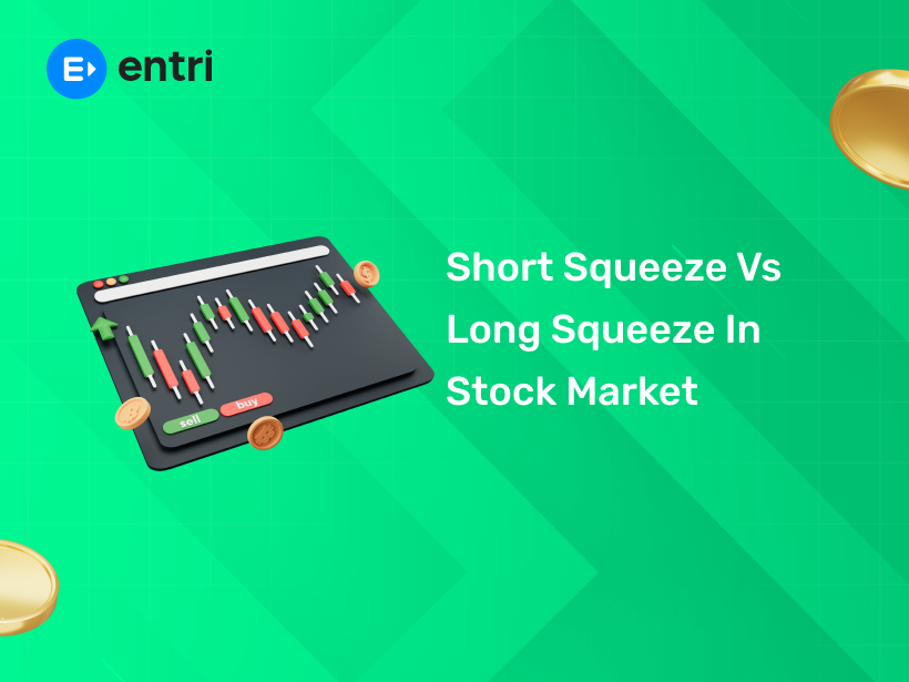 Short Squeeze vs Long Squeeze in Stock Market - Entri Blog