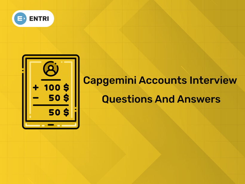 Capgemini Accounts Interview Questions and Answers - Entri Blog