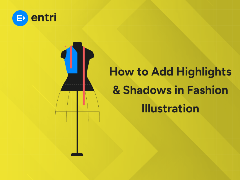 How to Add Highlights & Shadows in Fashion Illustration - Entri Blog