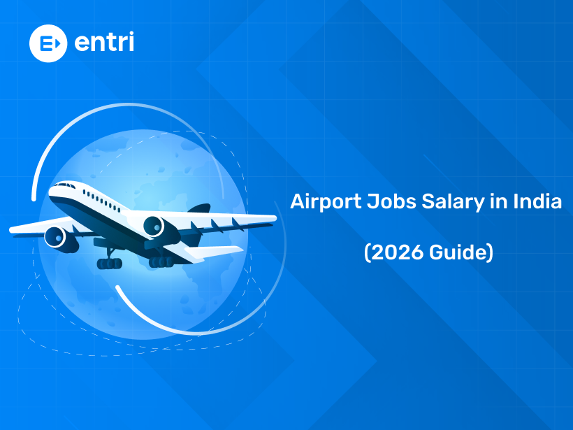 Airport Jobs Salary in India (2026 Guide) - Entri Blog